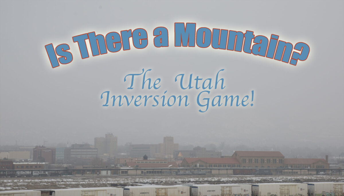 Utah inversion game: Is there a mountain over there or not? | News ...